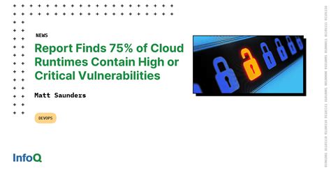 Report Finds 75 Of Cloud Runtimes Contain High Or Critical