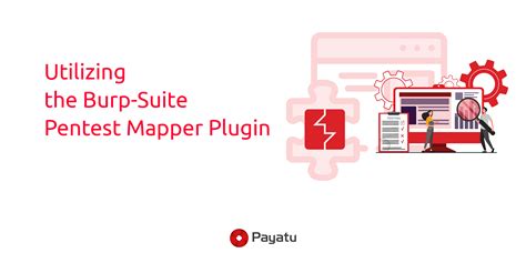 Utilizing The Burp Suite Pentest Mapper Plugin V1 6 5 Payatu