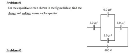 Solved Problem For The Capacitive Circuit Shown In The Chegg
