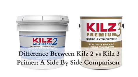 Detailed Comparison Between Kilz 2 Vs Kilz 3 Whats Best For Your