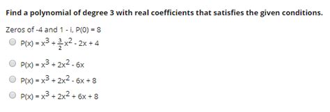 Solved Find A Polynomial Of Degree 3 With Real Coefficients