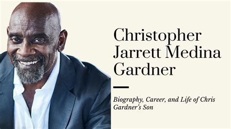 Christopher Jarrett Medina Gardner Biography And Career