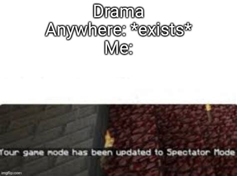 Your Game Mode Has Been Updated To Spectator Mode Meme Picker