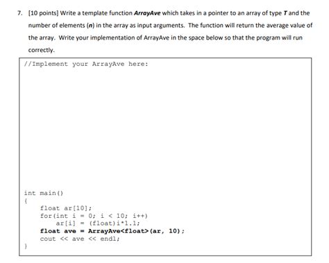 Solved 7 10 Points Write A Template Function Arrayave