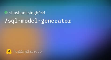 Shashanksingh944sql Model Generator · Hugging Face