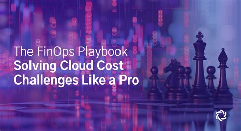 The Finops Playbook Solving Cloud Cost Challenges Like A Pro