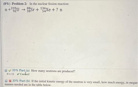 Solved 8 Problem 2 In The Nuclear Fission Reaction