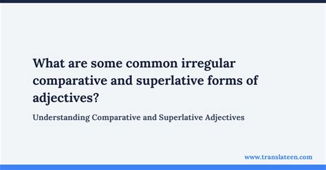 What Are Some Common Irregular Comparative And Superlative Forms Of