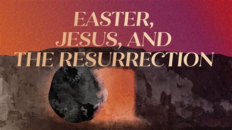 Easter Jesus And The Resurrection