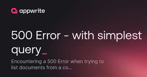 500 Error With Simplest Query Threads Appwrite
