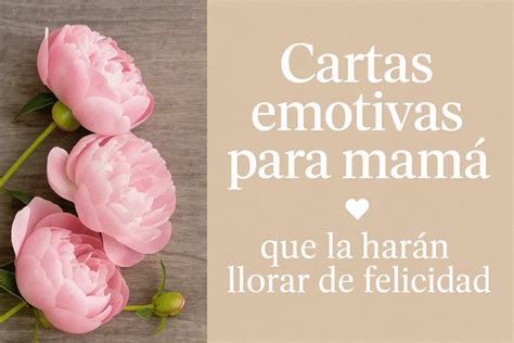 Cartas Y Mensajes Para Mamá Llenos De Amor Ejemplos Para Toda Ocasión