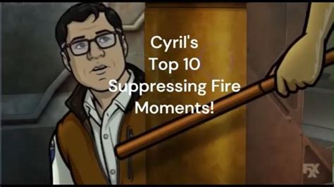 Archer Cyrils Top 10 Suppressing Fire Moments Youtube