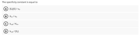 Solved The Specificity Constant Is Equal