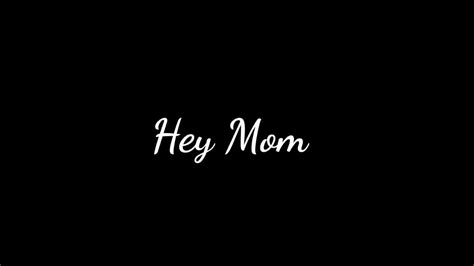 Hey Mom Youtube