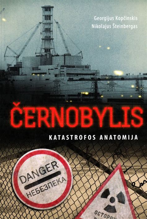 Černobylis Katastrofos Anatomija Georgijus Kopčinskis Naudotosknygoslt