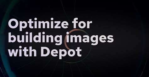 depot on linkedin how to optimize docker image builds for depot