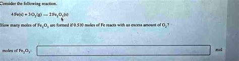 Solved Consider The Following Reaction 4 Fe S 3 O₂ G 2 Fe₂o₃
