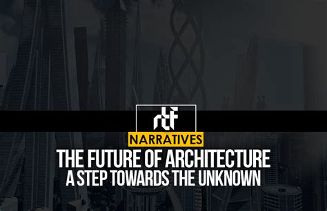What The Future Holds For Architecture Rtf Rethinking The Future