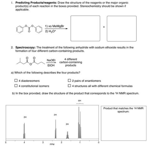 Solved 1. Predicting Products/reagents: Draw the structure | Chegg.com