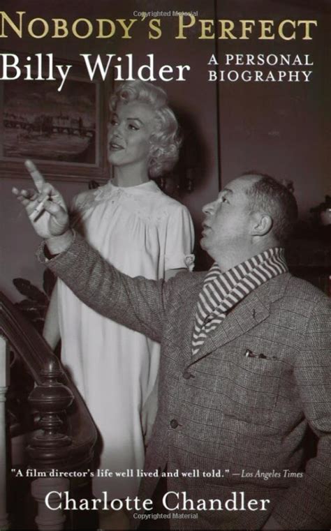 Nobodys Perfect Billy Wilder A Personal Biography By Charlotte