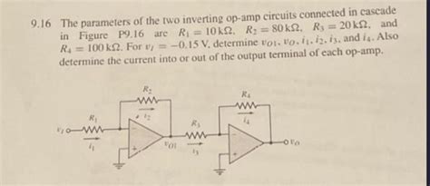 Solved 16 The Parameters Of The Two Inverting Op Amp