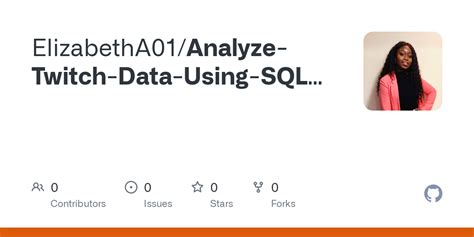 github elizabetha01 analyze twitch data using sql and python