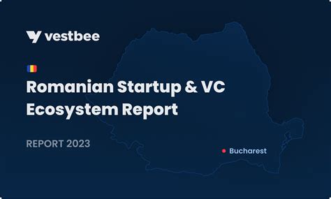 Romanian Startup And Vc Ecosystem Report Vestbee