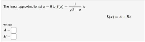 Solved The Linear Approximation At X 0 To F X 5−x1 Is