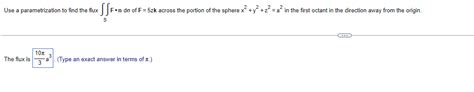 solved use a parametrization to find the flux ∬sf⋅ndσ of