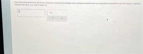 Solved Enter The Chemical Formula Of A Binary Molecular