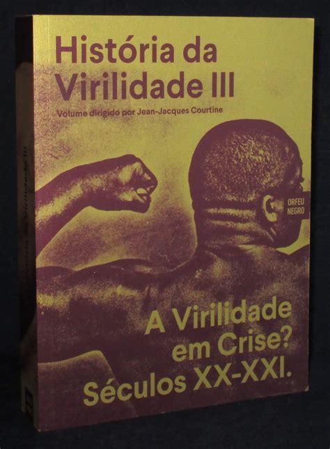 Livraria Alfarrabista Eu Ando A Ler Livro História Da Virilidade Iii