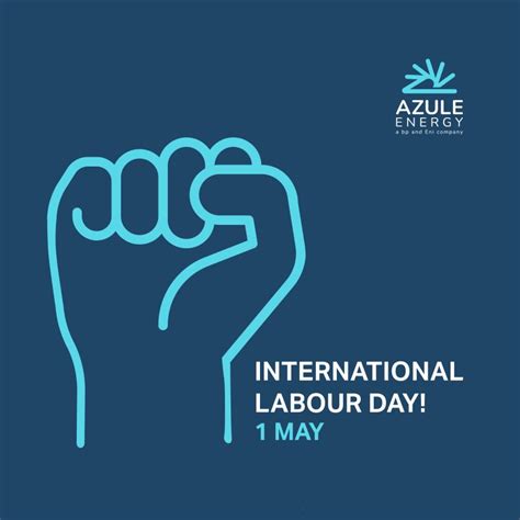 Happy International Labour Day Feliz Dia Internacional Do Trabalhador Azule Energy 10 Comments