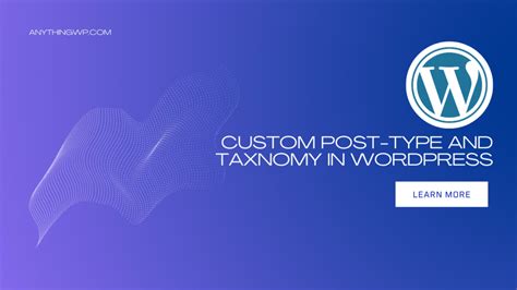 How To Create Custom Post Types With Taxonomy Code In Wordpress Without