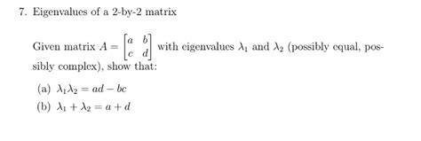 solved 7 eigenvalues of a 2 by 2 matrix given matrix