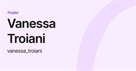 Vanessa Troiani Vanessatroiani Profile Padlet