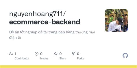 Github Nguyenhoang711ecommerce Backend Đồ án Tốt Nghiệp đề Tài Trang Bán Hàng Thương Mại điện Tử