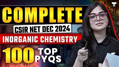Csir Net Inorganic Chemistry Dec 2024 Top 100 Pyqs Inorganic