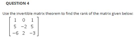 Solved QUESTION Use The Invertible Matrix Theorem To Find Chegg
