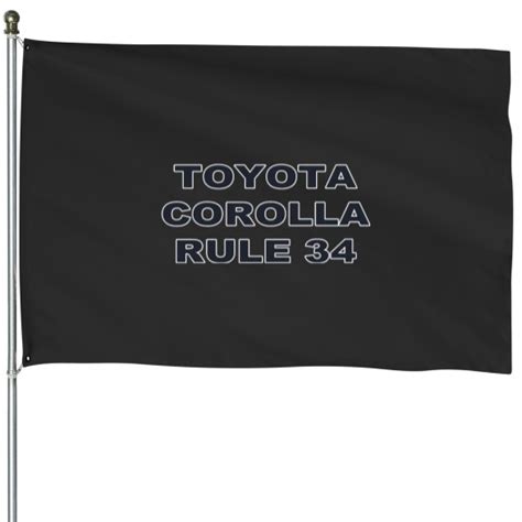 Toyota Corolla Rule 34 House Flags Sold By Burkscreations Sku