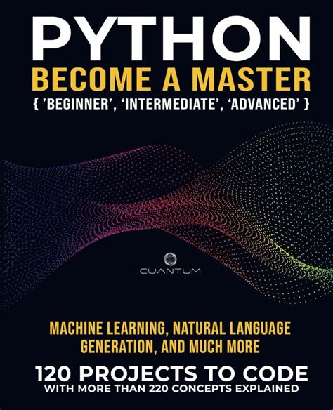 Python Become A Master 120 ‘real World Python Exercises With More Than 220 Concepts Explained