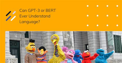 Can GPT Or BERT Ever Understand Language The Limits Of Deep Learning Language Models