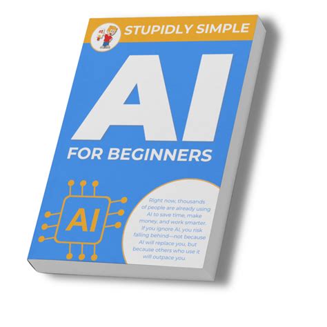 Stupidly Simple Ai Ai For Beginners
