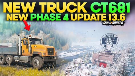 New Truck Phase 4 Update 13 Caterpillar Ct681 In Snowrunner You Need To