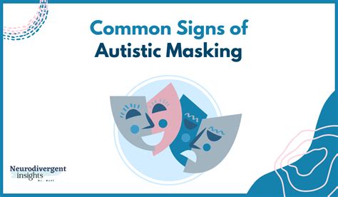 Autistic Masking Explained Neurodivergent Insights