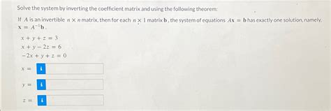 Solved Solve The System By Inverting The Coefficient Matrix