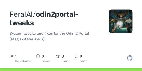 GitHub FeralAI Odin Portal Tweaks System Tweaks And Fixes For The Odin Portal Magisk