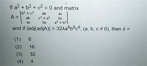 If A 2 B 2 C 2 0 And Matrix Aleft Begin Array Ccc B 2