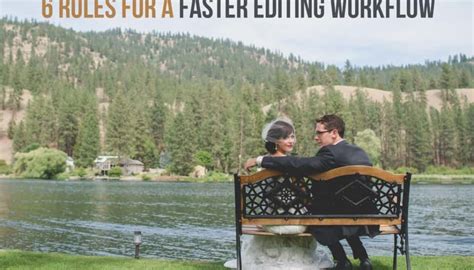 6 rules to follow for a faster photo editing workflow