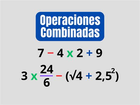 Operaciones Combinadas Qué Son Cómo Resolverlas Y Ejemplos Enciclopedia Significados