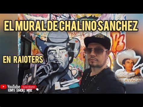 El Kompa Sanchez En Raioters Mural De Chalino Youtube
